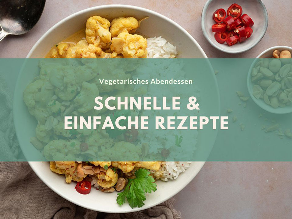 Vegetarisches Abendessen - Ideen für schnelle & einfache Gerichte ohne ...
